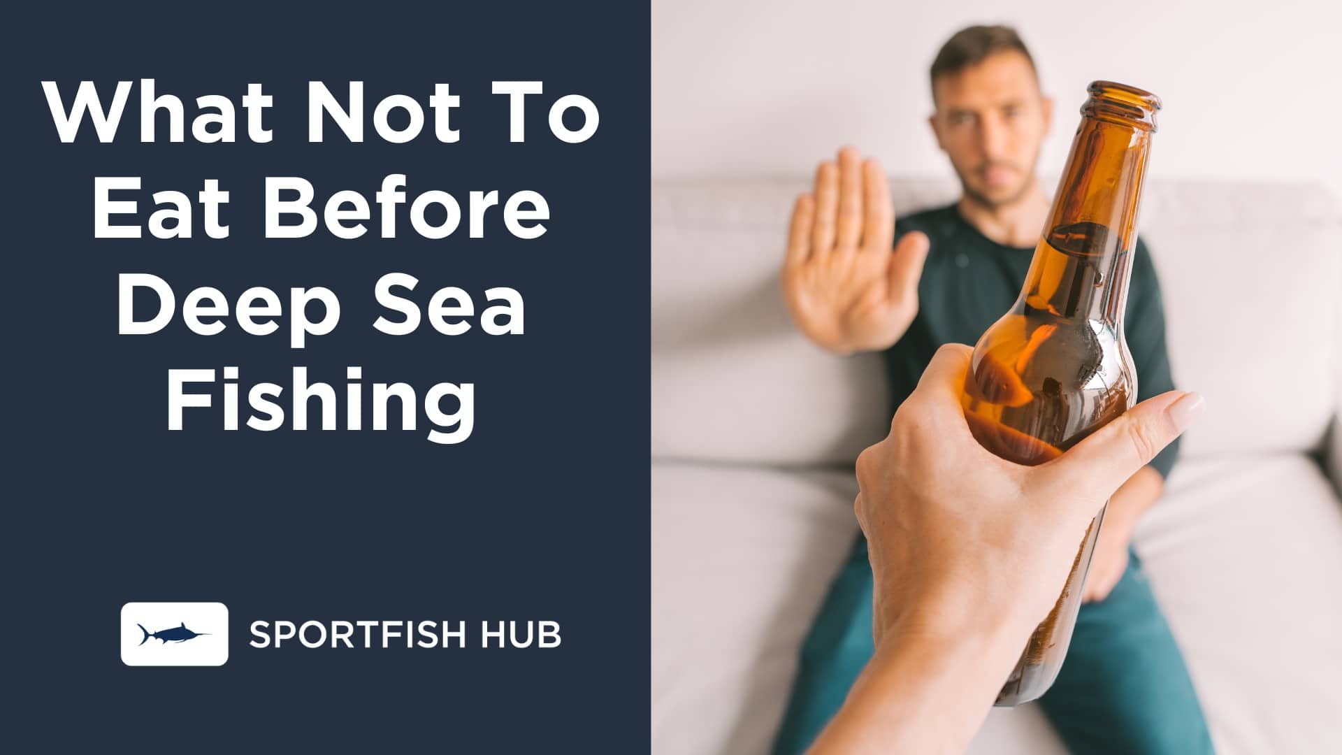 What Not To Eat Before Deep Sea Fishing