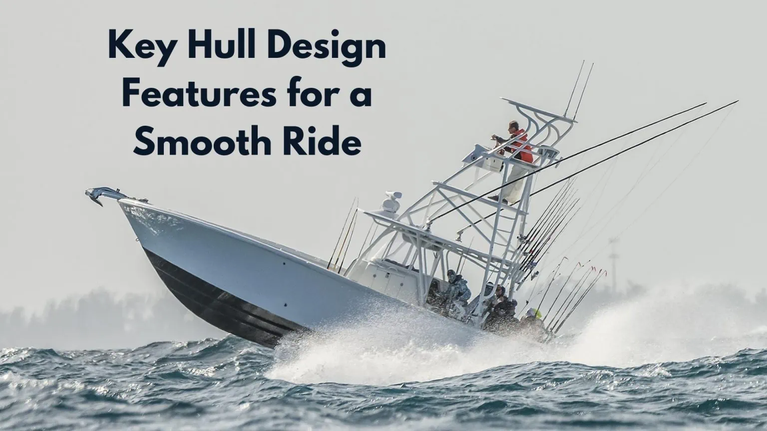 Uncover the Best Boat for Rough Seas
