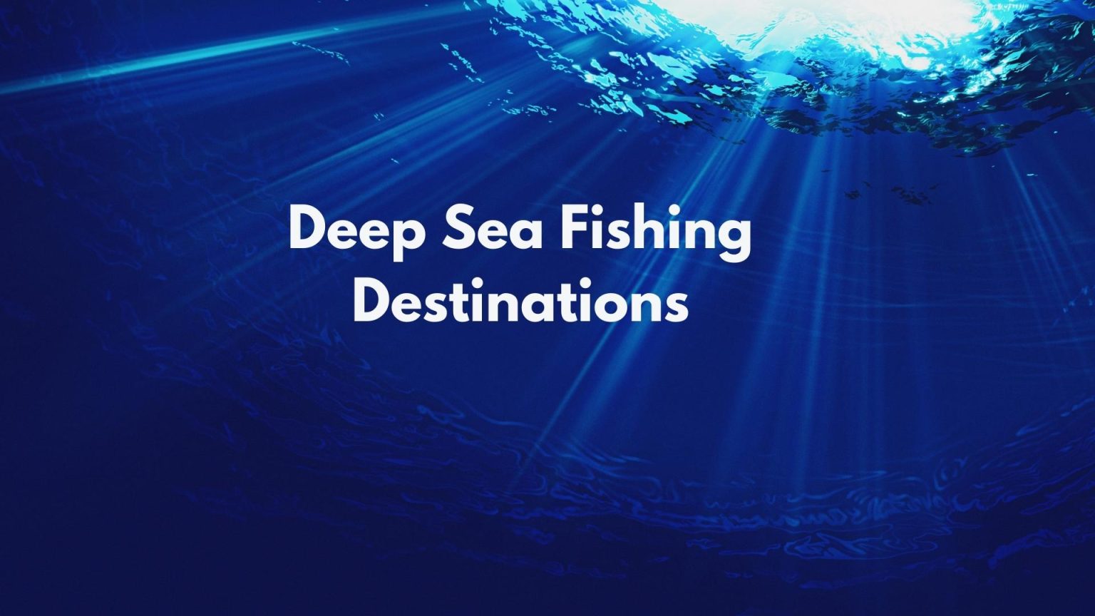 What is Deep Sea Fishing (Offshore Fishing)